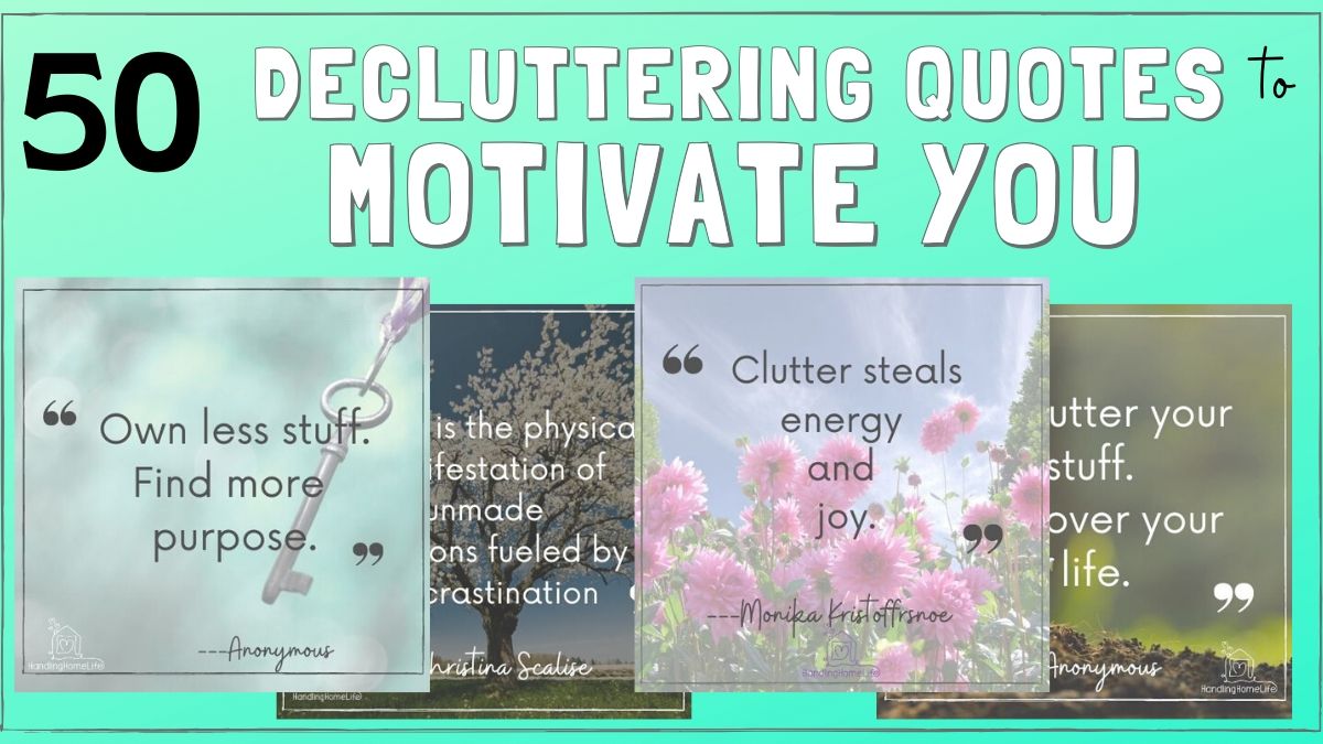 Decluttering Inspiration: 50 Quotes to Inspire you to Clear the clutter ...